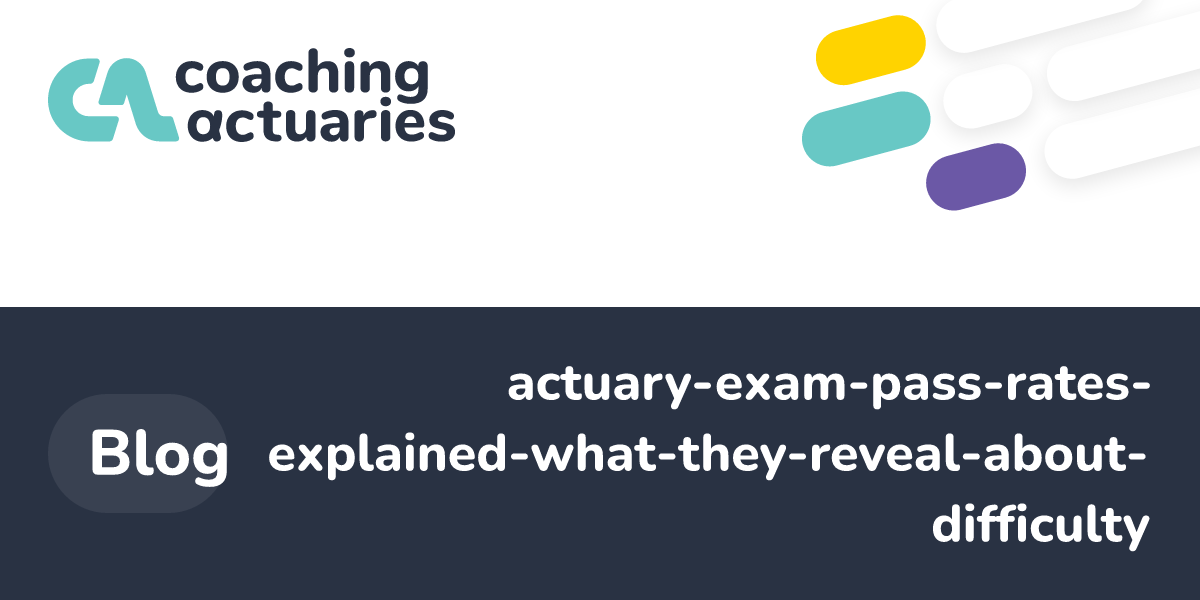 Actuary Exam Pass Rates Explained What They Reveal About Difficulty