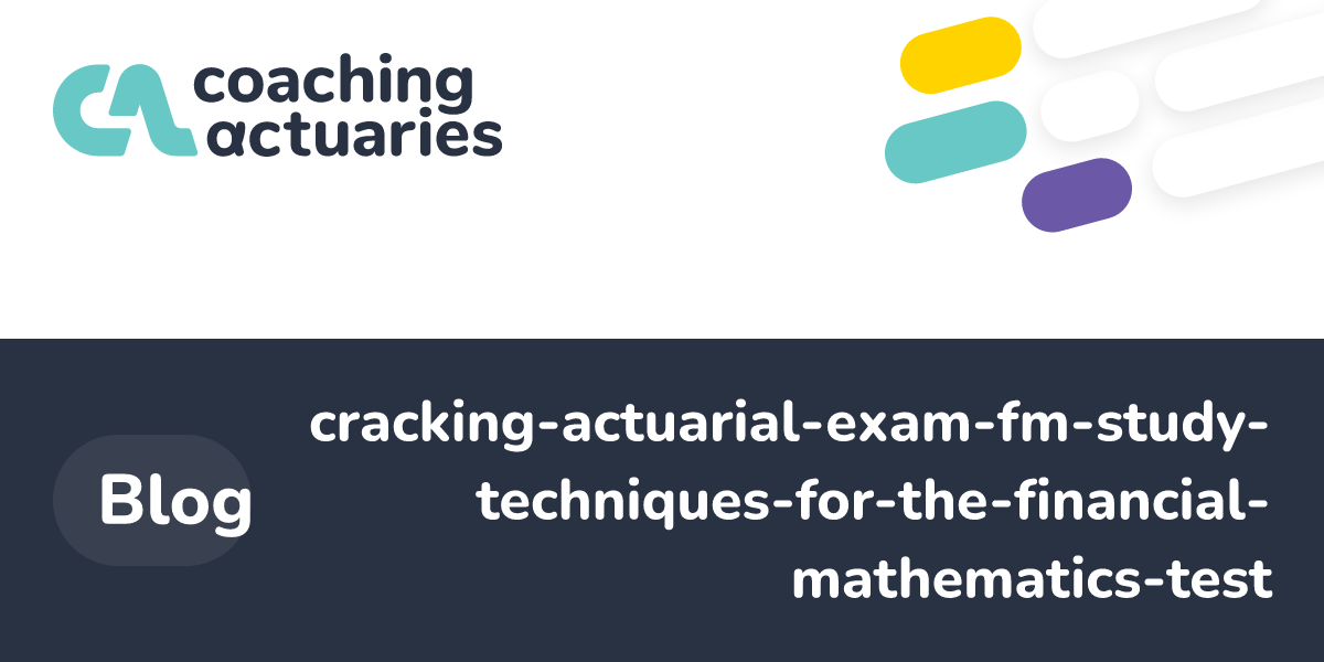 Cracking Actuarial Exam Fm Study Techniques for the Financial ...